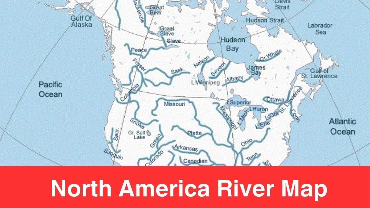 North America Rivers Map | Map of North America with Rivers