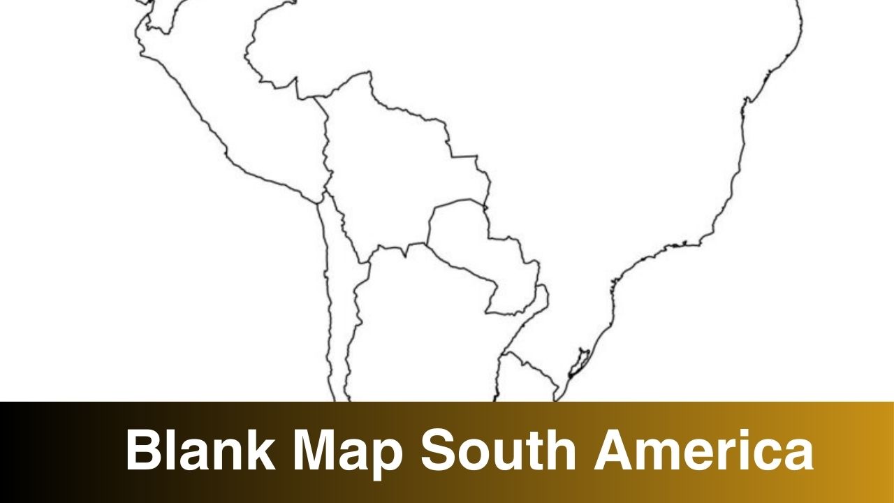 Blank Map of South America Printable PDF
