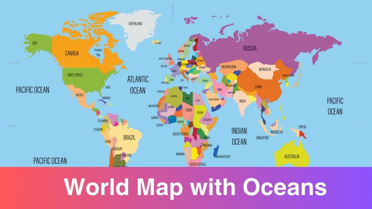 Labeled World Map with Oceans and Continents
